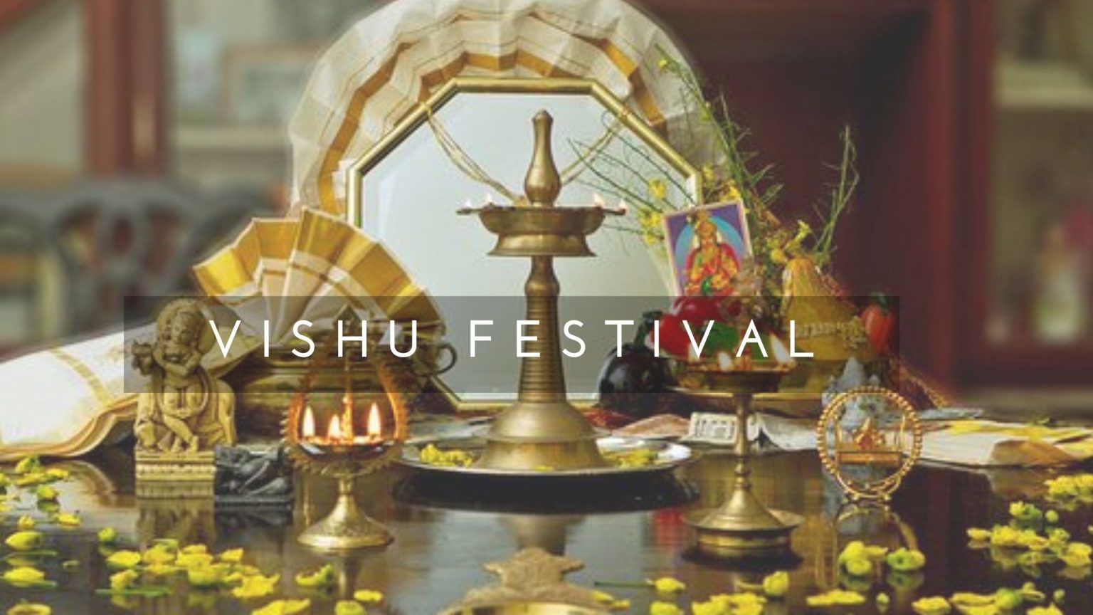 Participate In Kerala's Vishu Festival & Share The Joy Together ...