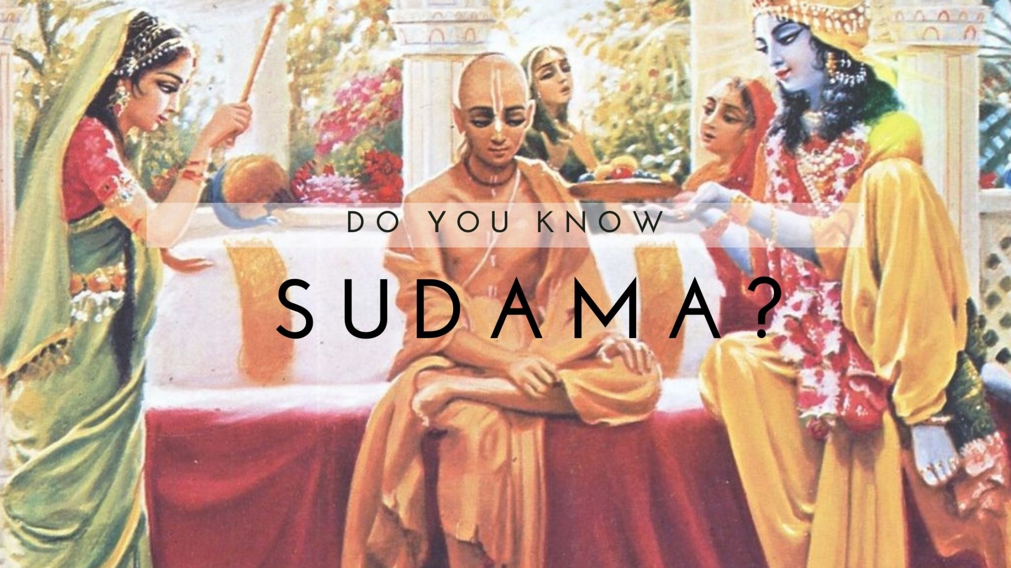 Do You Know Sudama Has An Influential Role In Lord Krishna's Life ...
